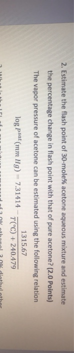 Solved 2. Estimate the flash point of 30-mole% acetone | Chegg.com