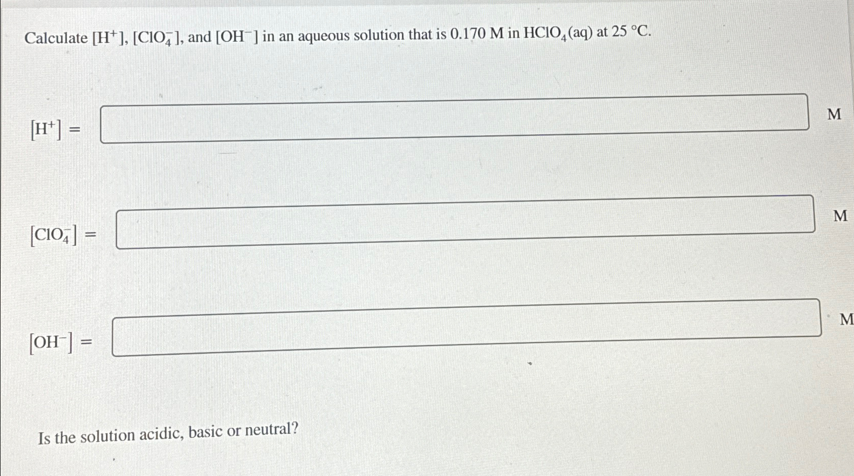 Solved Calculate H+ClO4-, ﻿and OH-in an aqueous solution | Chegg.com