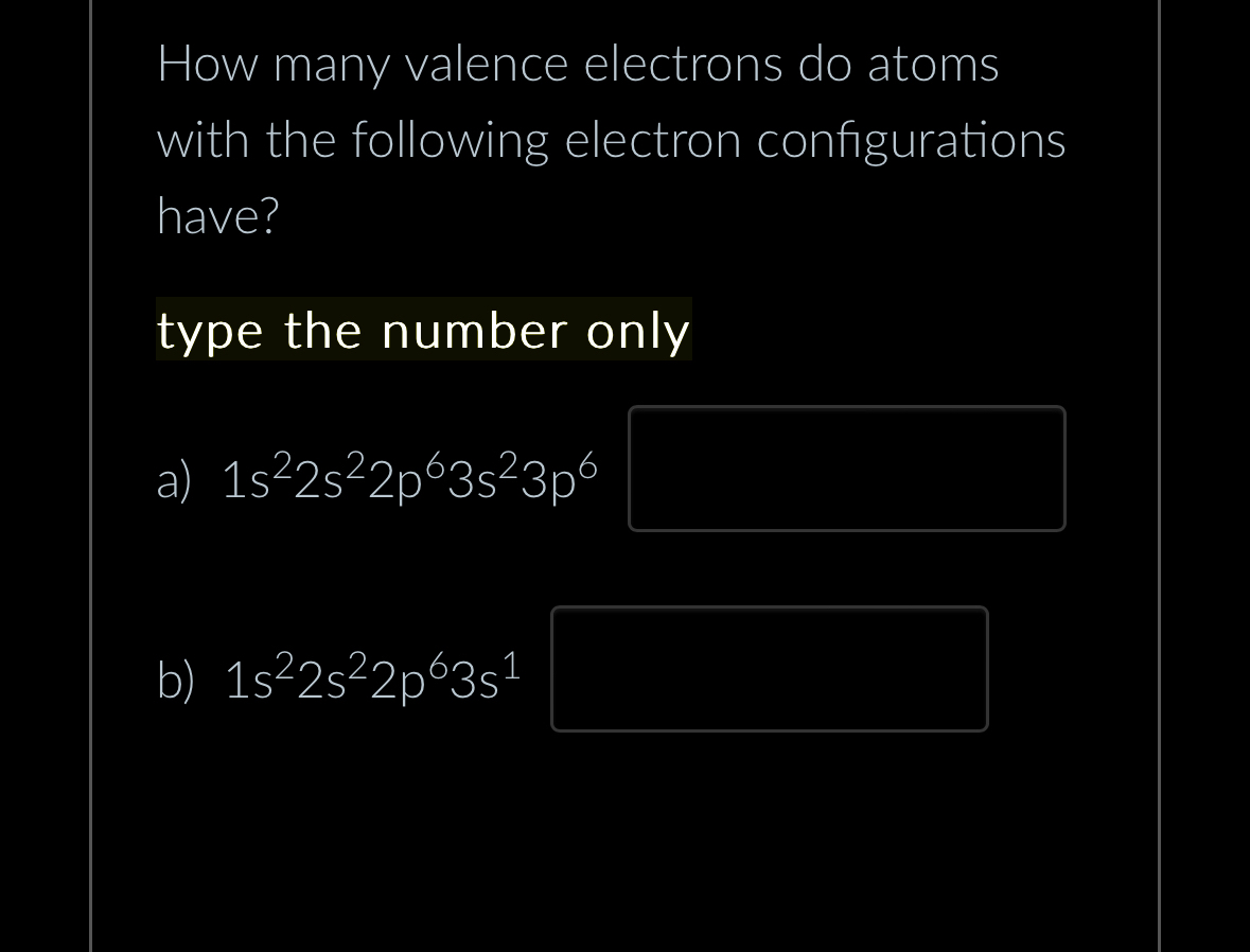 Solved How many valence electrons do atomswith the following | Chegg.com