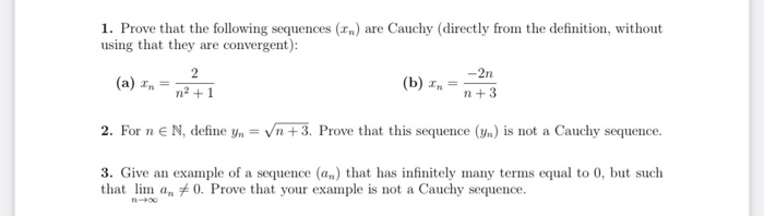 Solved 1. Prove that the following sequences (Xn) are Cauchy | Chegg.com