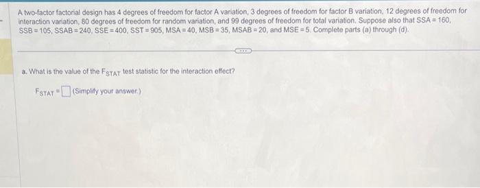 Solved A two-factor factorial design has 4 degrees of | Chegg.com