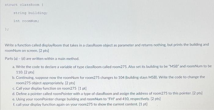 Solved struct class Room string building; int roomNum; }; | Chegg.com