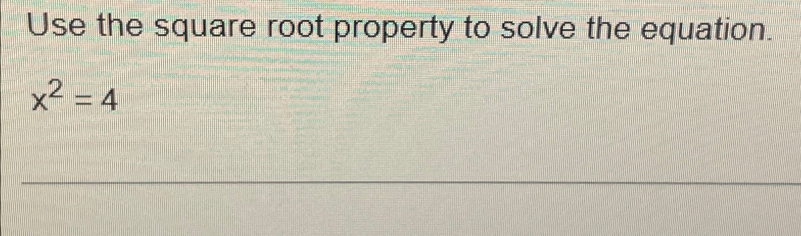 Solved Use the square root property to solve the | Chegg.com
