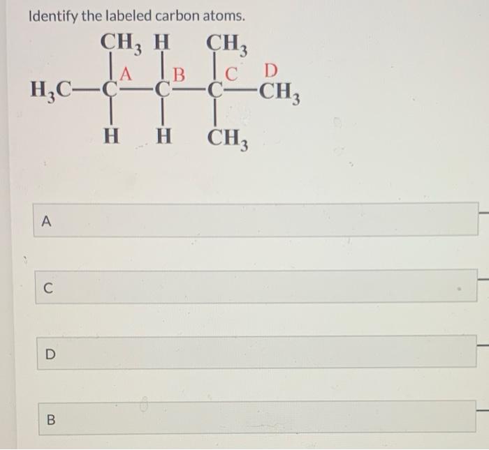 Solved Identify the labeled carbon atoms. CH2 H A B To H2C- | Chegg.com