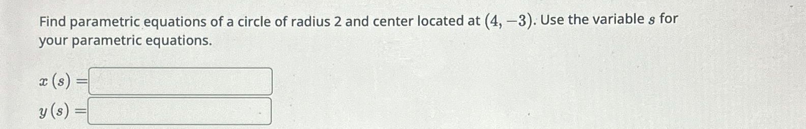 Solved Find parametric equations of a circle of radius 2 | Chegg.com