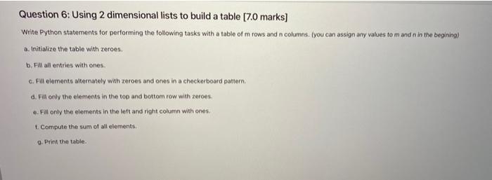 Solved Question 6: Using 2 dimensional lists to build a | Chegg.com