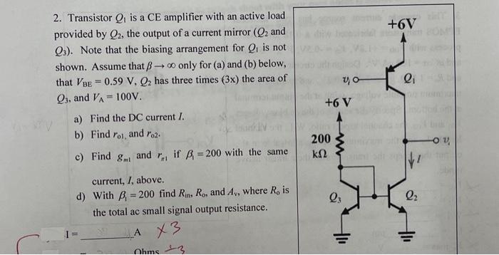 Solved 2. Transistor Q1 is a CE amplifier with an active | Chegg.com
