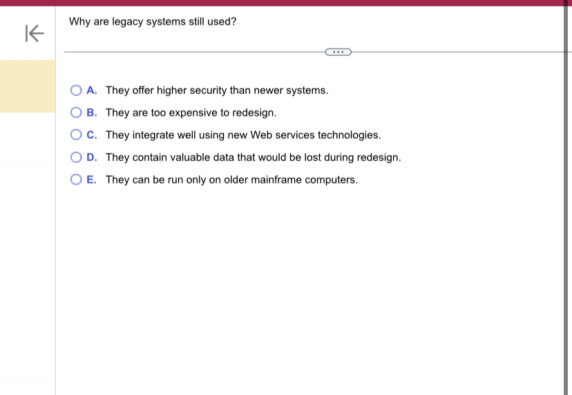 Solved Why are legacy systems still used?A. ﻿They offer | Chegg.com