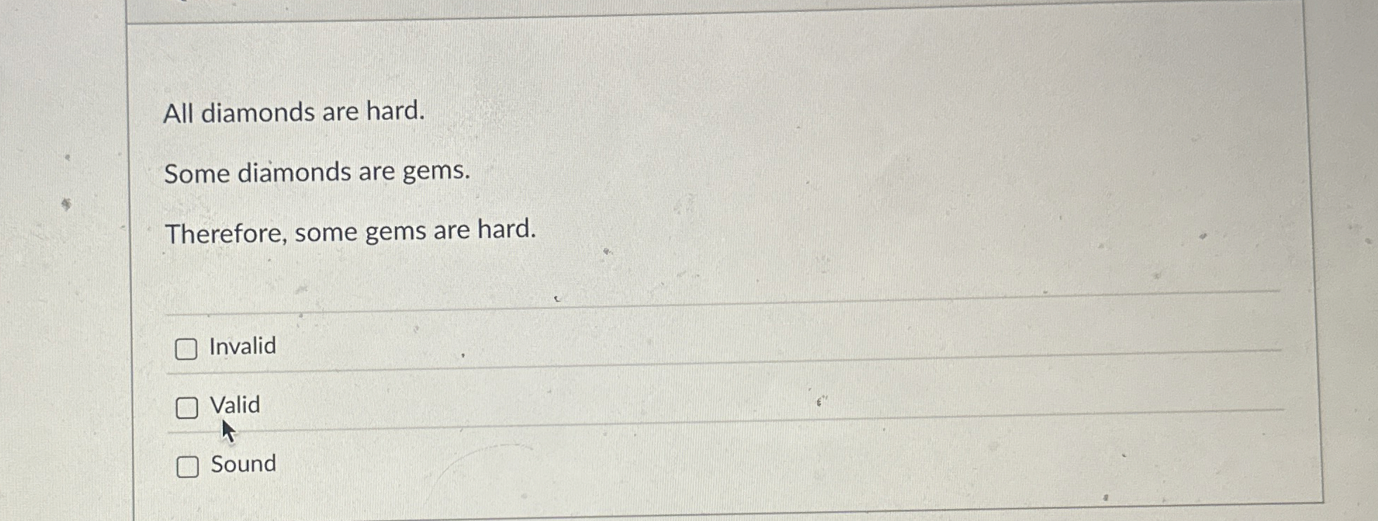 Solved All diamonds are hard.Some diamonds are | Chegg.com