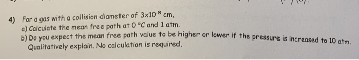 Solved 70. 4) For a gas with a collision diameter of 3x10-8 | Chegg.com