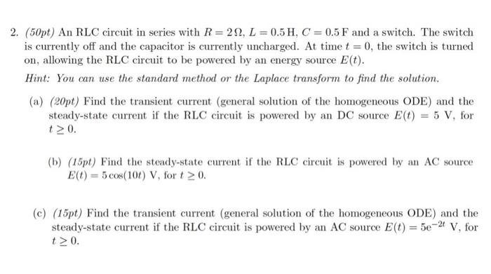 Solved 2. (50pt) An RLC circuit in series with | Chegg.com