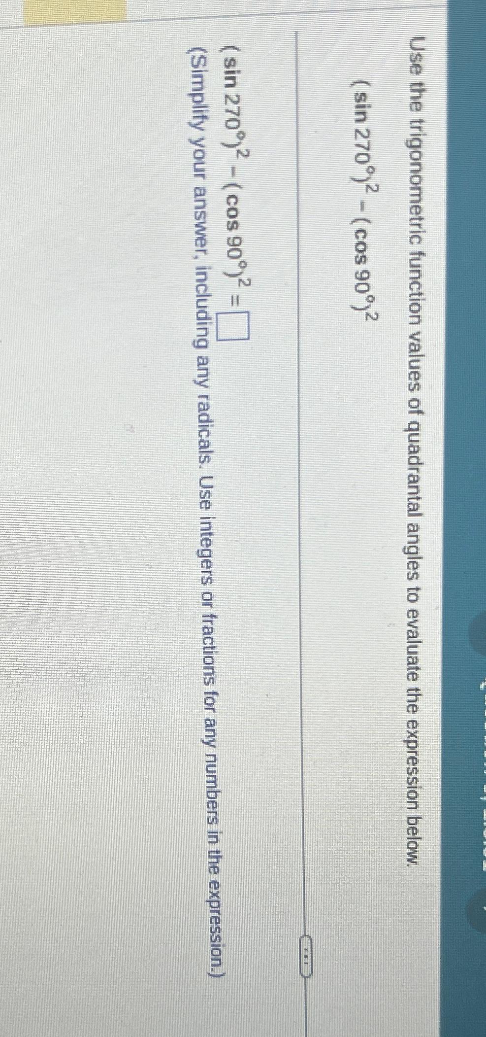 Solved Use the trigonometric function values of quadrantal | Chegg.com