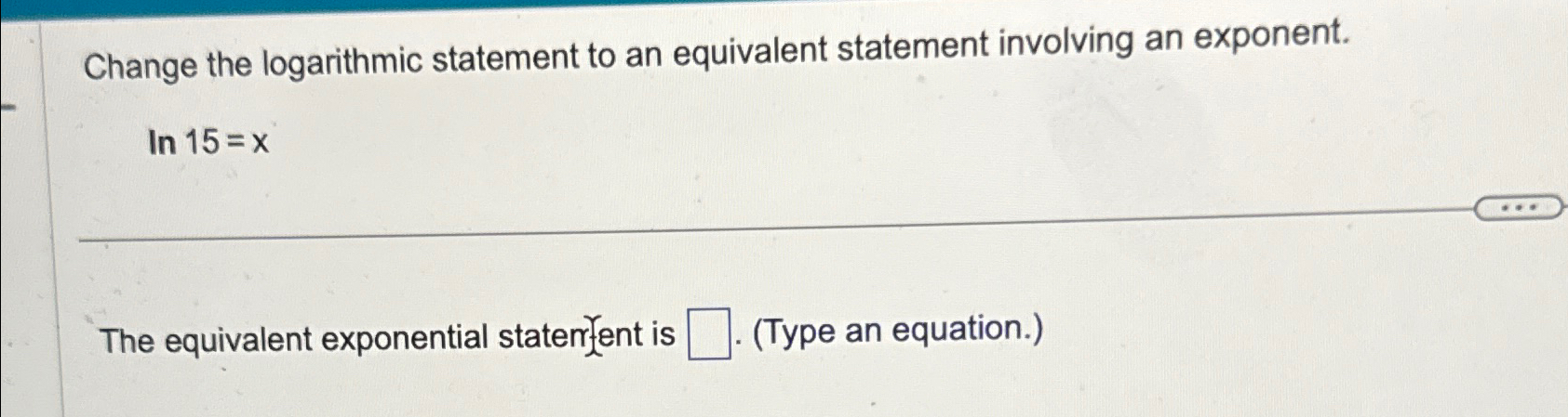Solved Change the logarithmic statement to an equivalent | Chegg.com