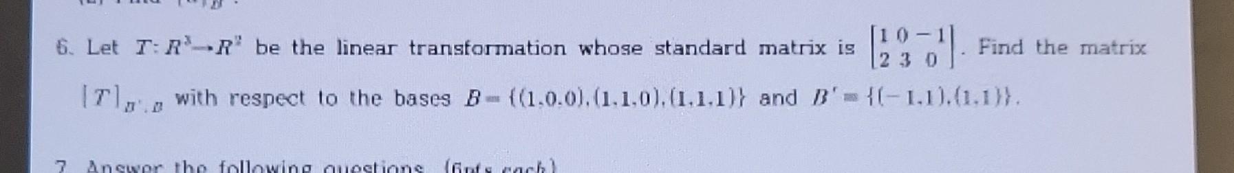 Solved 6. Let T:R3→R2 be the linear transformation whose | Chegg.com