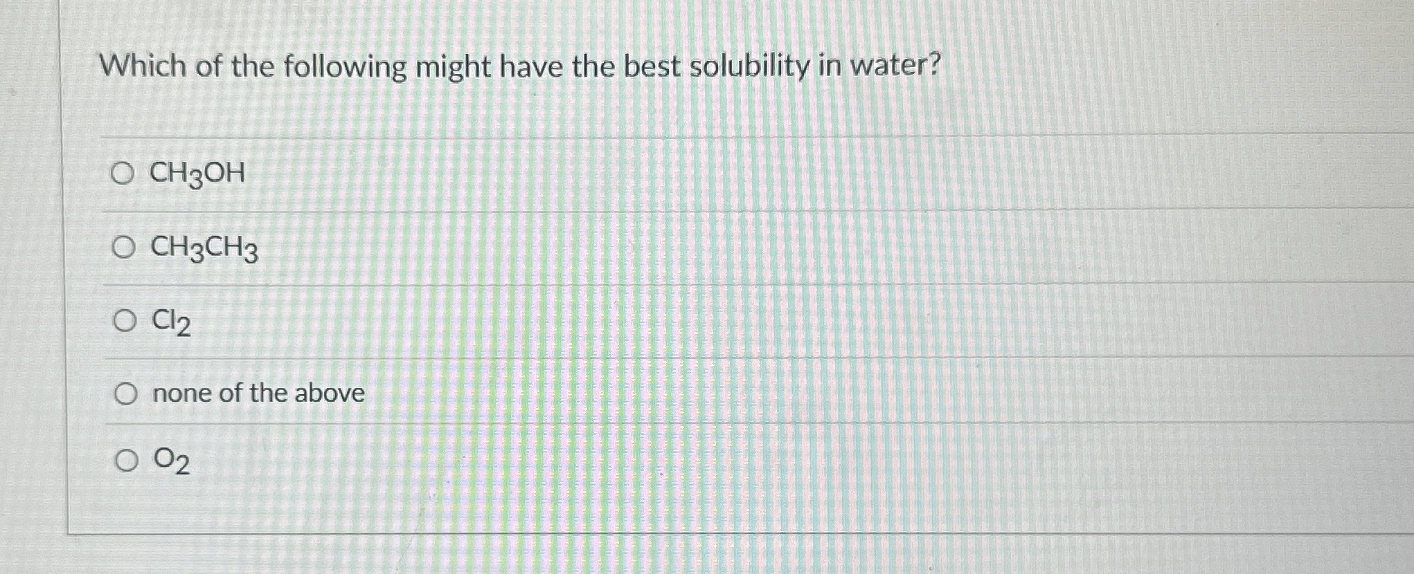 Solved Which of the following might have the best solubility | Chegg.com