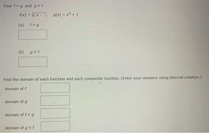 Solved Find fog and go f. f(x) - VX-7. g(x) = x3 + 1 (a) fog | Chegg.com