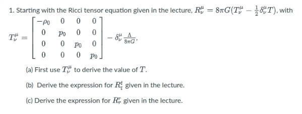 Solved 1. Starting with the Ricci tensor equation given in | Chegg.com