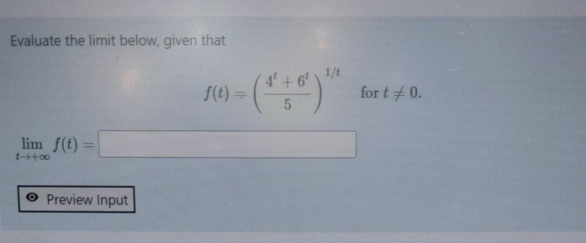 Solved Evaluate the limit below, given that f(t)=(54t+6t)1/t | Chegg.com