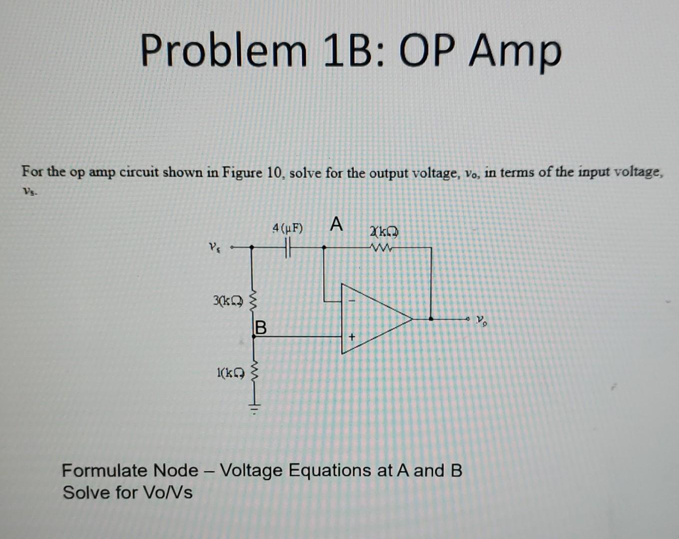 Solved Problem 1B: OP Amp For the op amp circuit shown in | Chegg.com