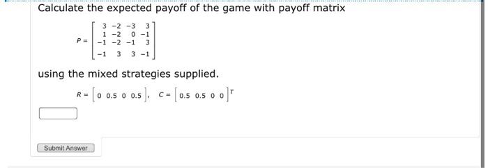 Solved Calculate the expected payoff of the game with payoff | Chegg.com