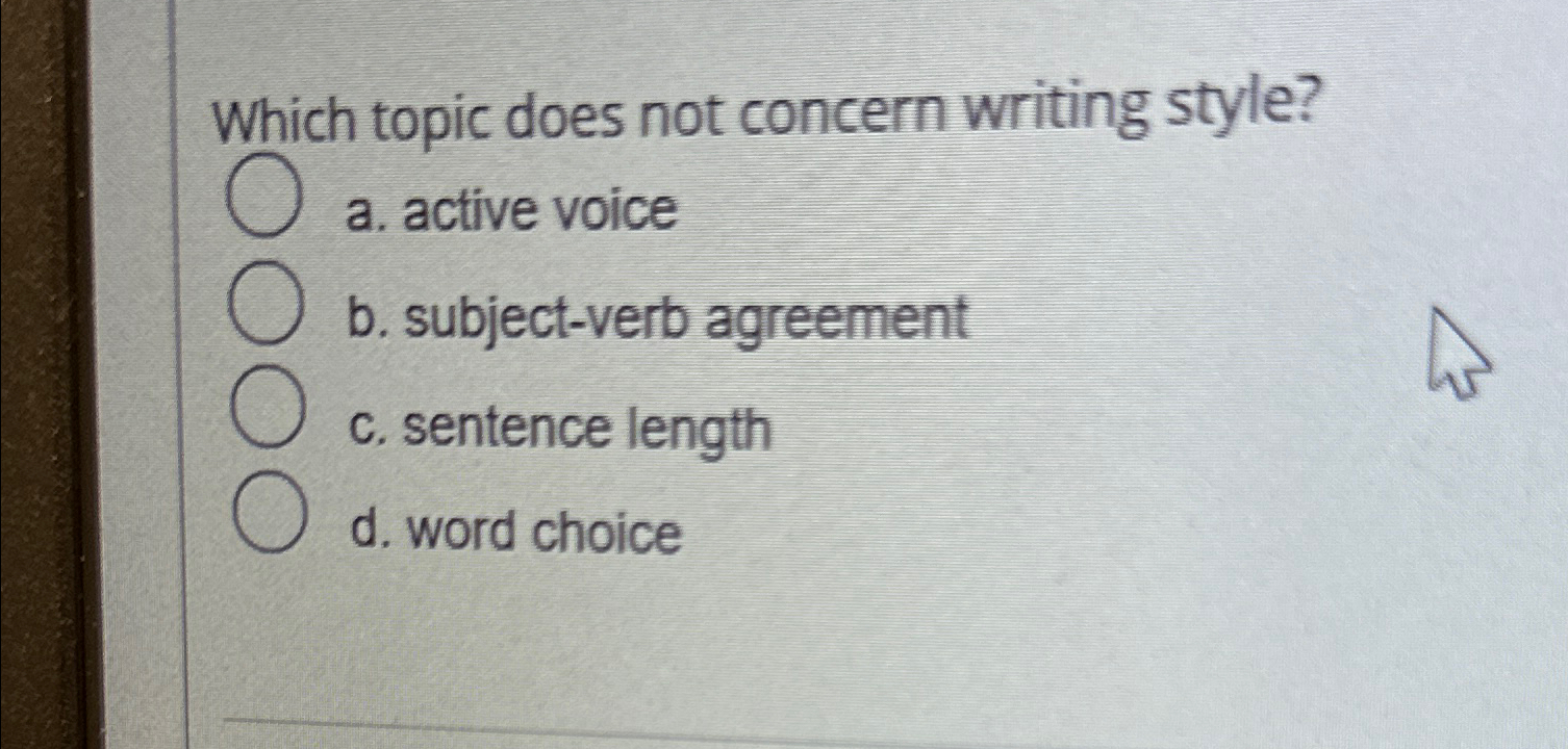 Solved Which topic does not concern writing style?a. ﻿active | Chegg.com