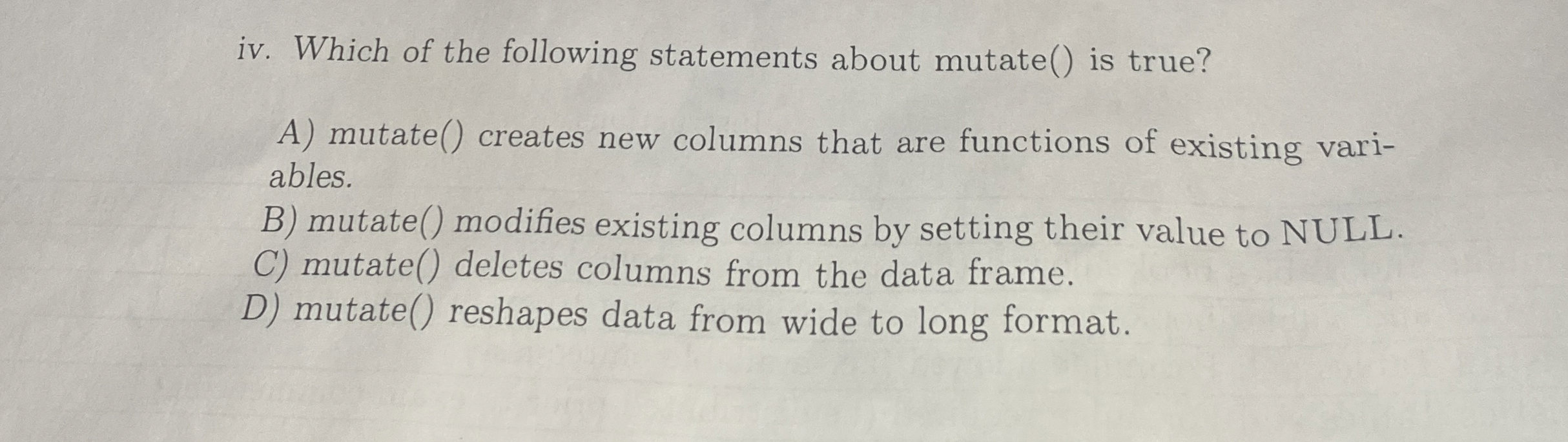 Solved iv. ﻿Which of the following statements about mutate() | Chegg.com