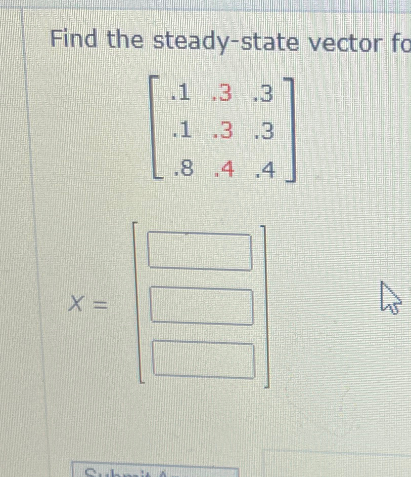 Solved Find the steady-state vector | Chegg.com