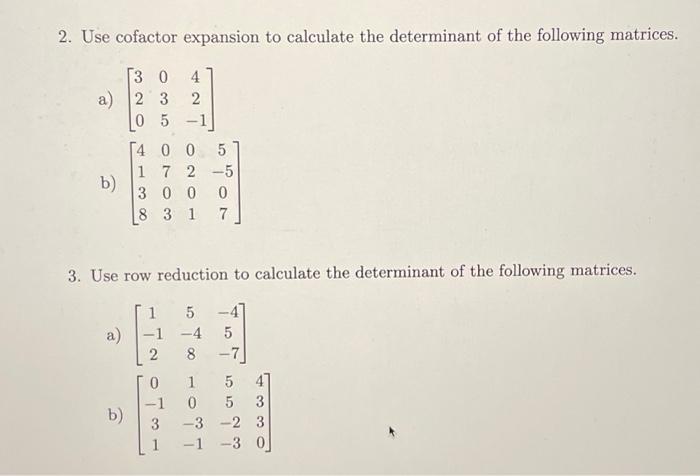Solved 2. Use cofactor expansion to calculate the | Chegg.com