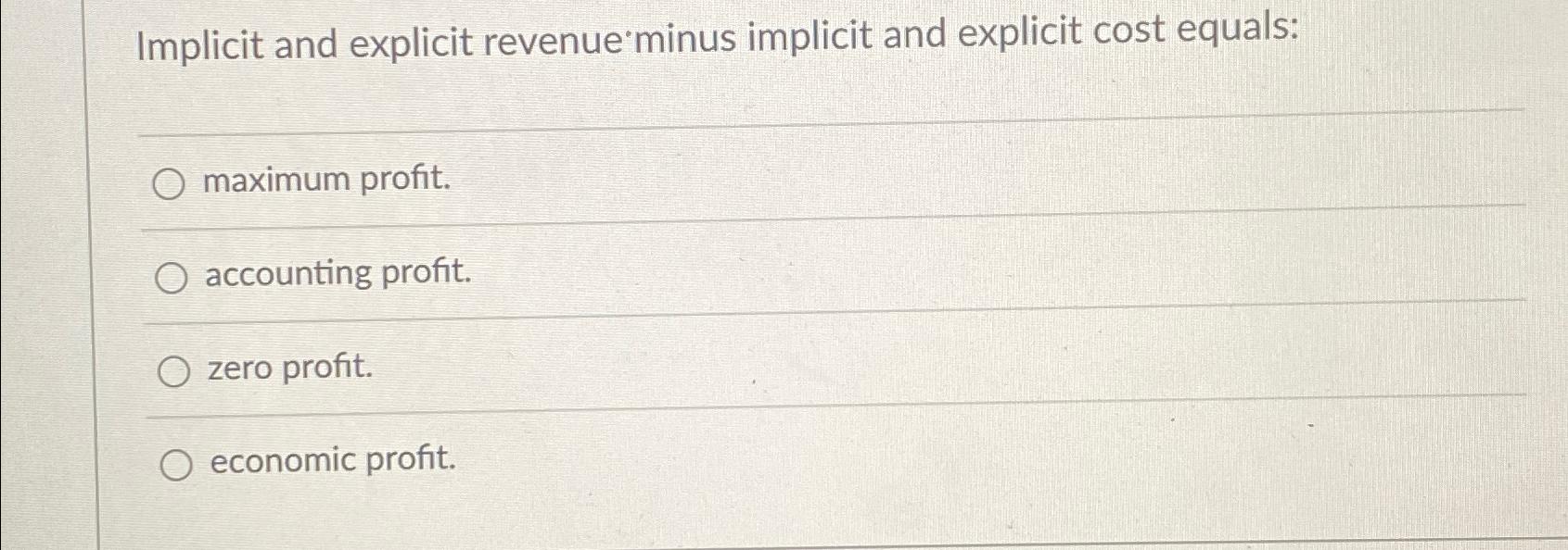 Solved Implicit and explicit revenue'minus implicit and | Chegg.com Solved Implicit and explicit revenue'minus implicit and | Chegg.com