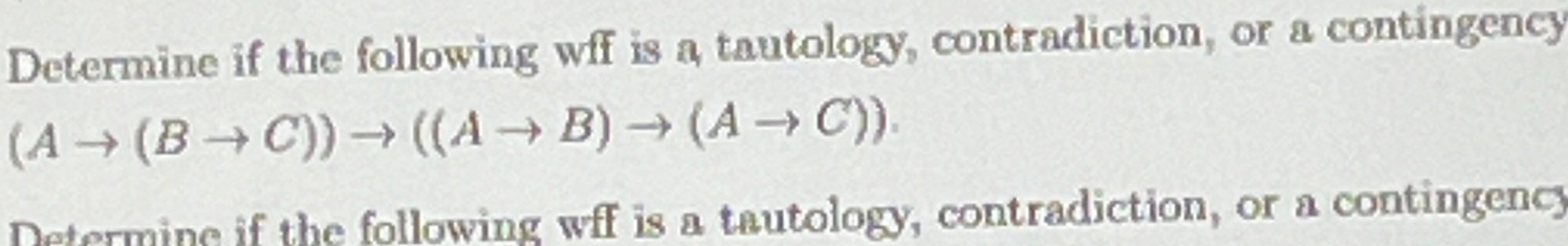 Solved Determine if the following wff is a tautology, | Chegg.com