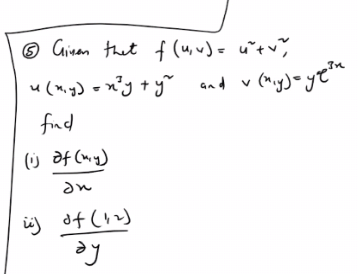 Solved (5) Given thet f(u,v)=u2+v2, u(x,y)=x3y+y2 and | Chegg.com