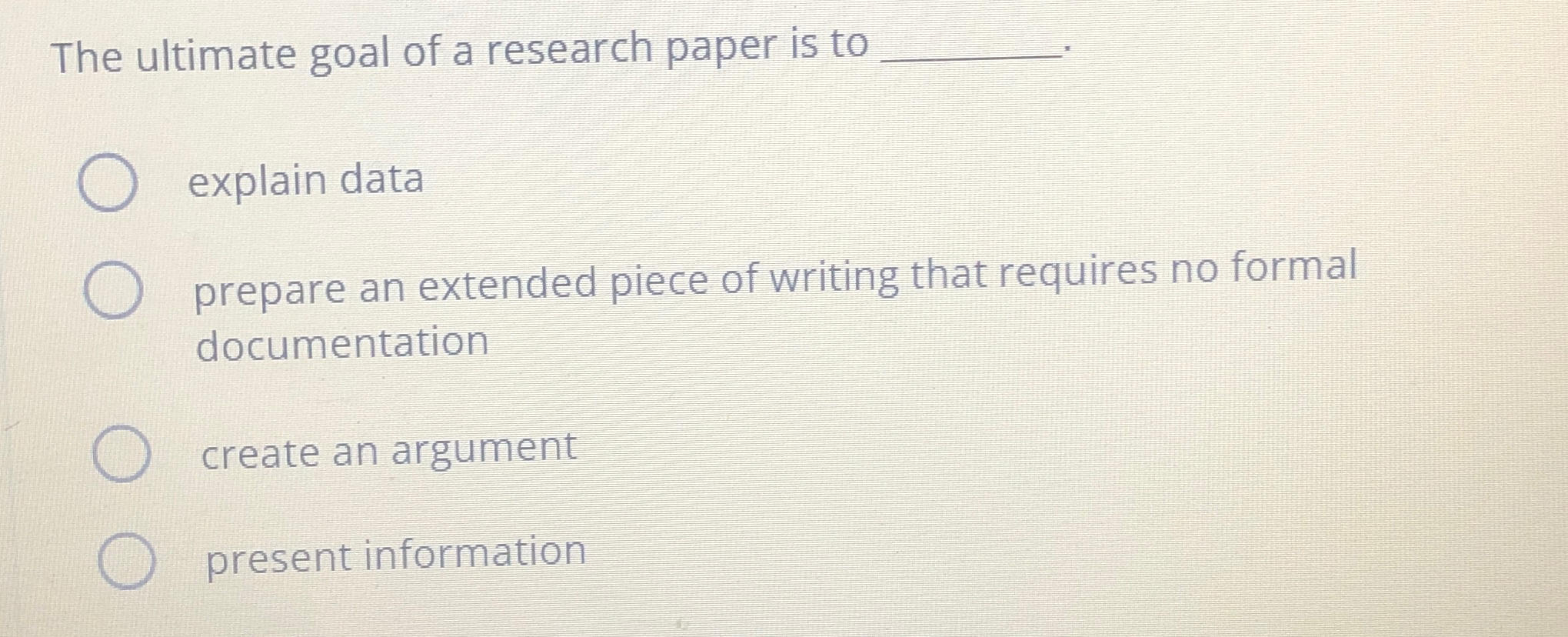 Solved The ultimate goal of a research paper is toexplain | Chegg.com