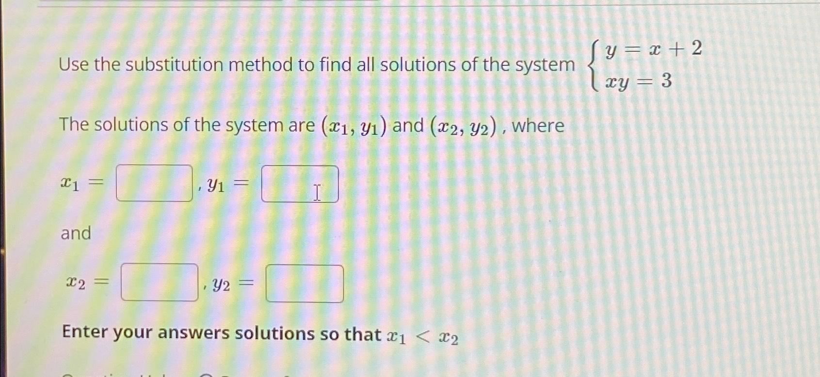 Solved Use the substitution method to find all solutions of | Chegg.com
