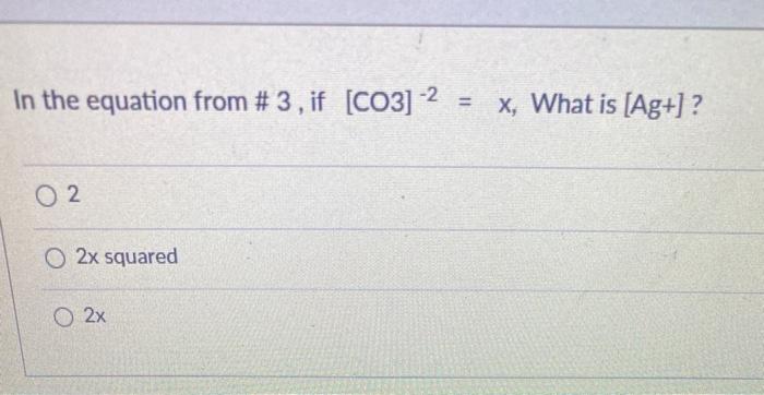 Solved In the equation from #3, if [CO3] -2 11 X, What is | Chegg.com