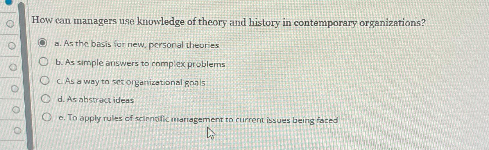 Solved How can managers use knowledge of theory and history | Chegg.com
