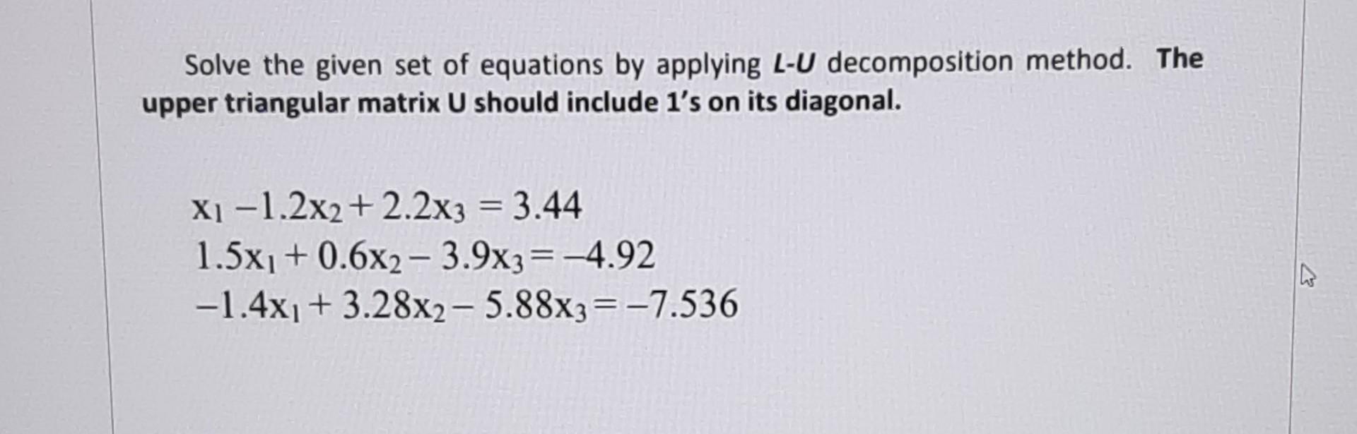 Solved Solve the given set of equations by applying L−U | Chegg.com