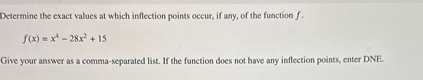 Solved Determine the exact values at which inflection points | Chegg.com
