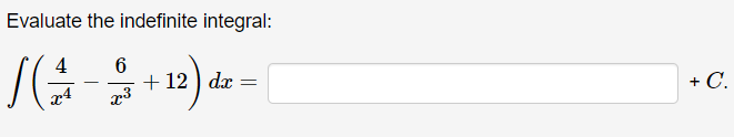 Solved Evaluate the indefinite integral:∫﻿﻿(4x4-6x3+12)dx= | Chegg.com