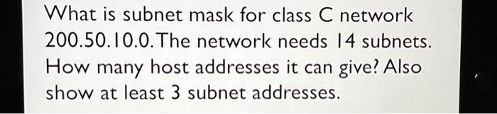 Solved What Is Subnet Mask For Class C Network Network Needs 