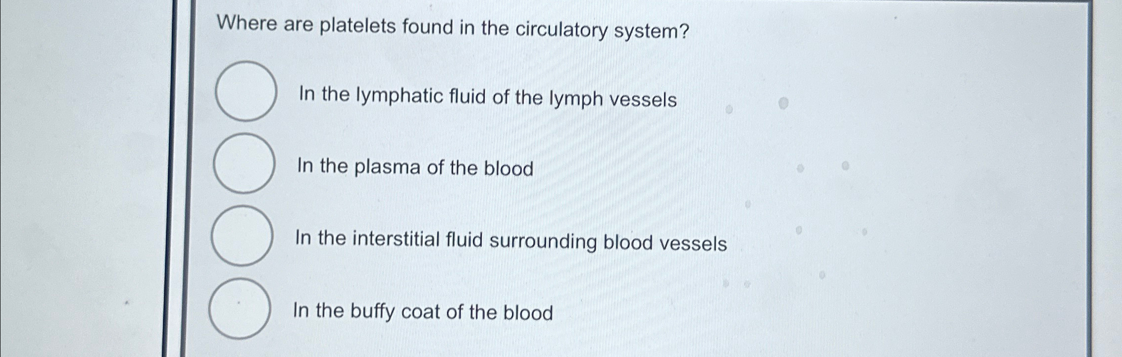 Solved Where are platelets found in the circulatory system? | Chegg.com