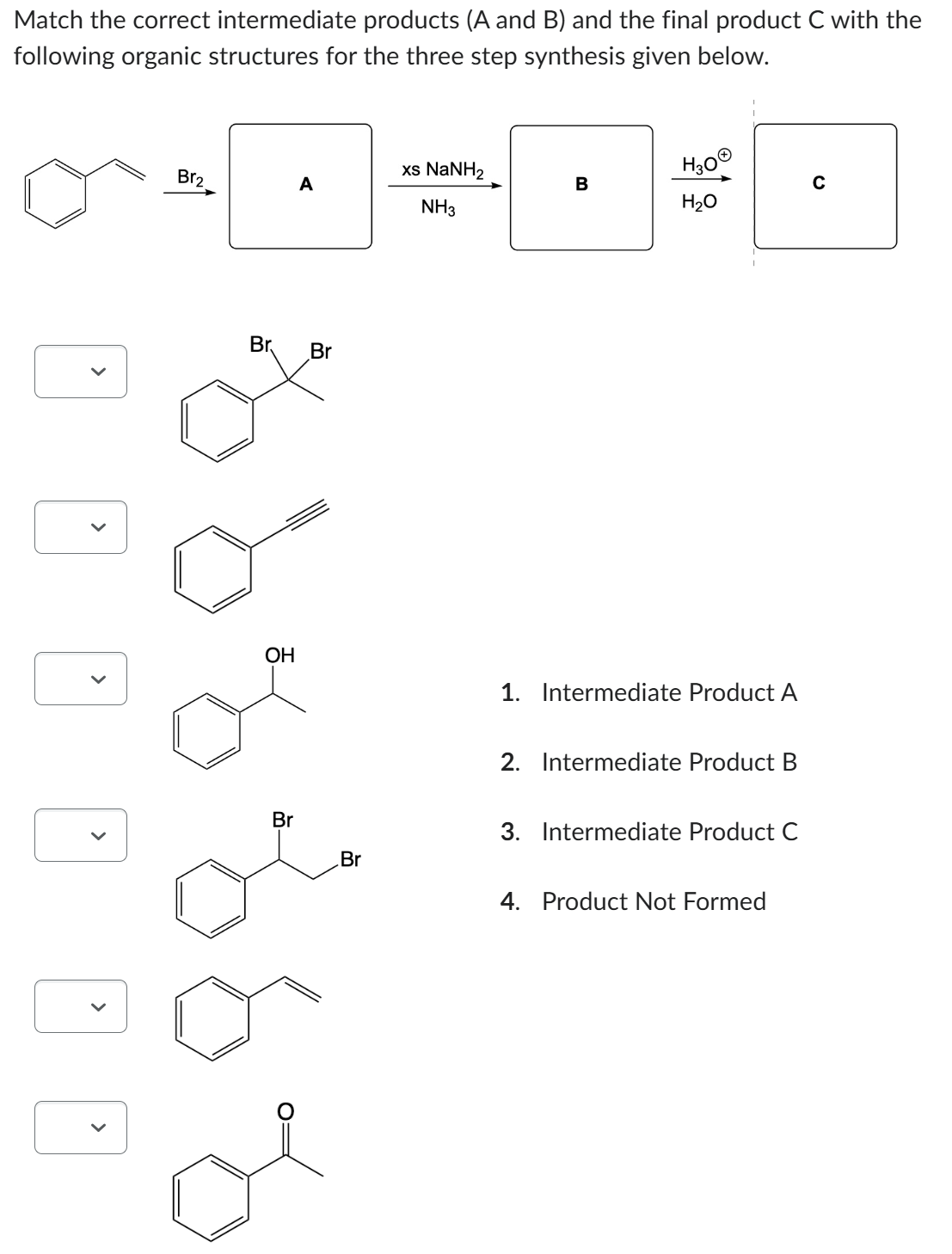 Solved Match the correct intermediate products ( \( ﻿A \) | Chegg.com