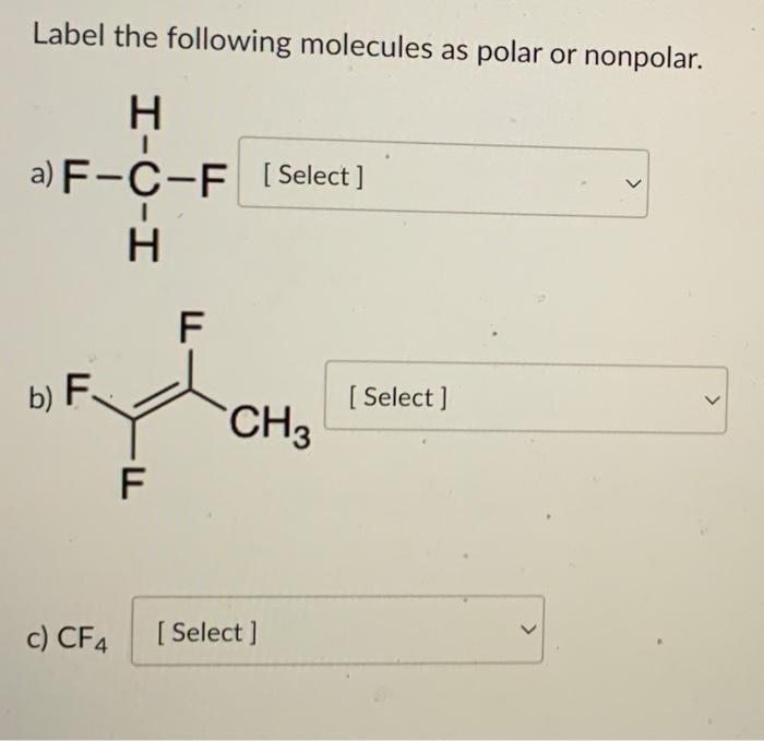 Solved Label the following molecules as polar or nonpolar. | Chegg.com