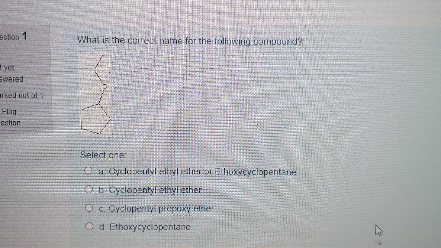 Solved estion 1 What is the correct name for the following | Chegg.com