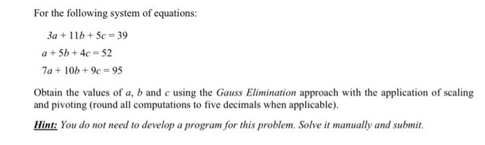 Solved For the following system of equations: 3a + 11b + 5c | Chegg.com