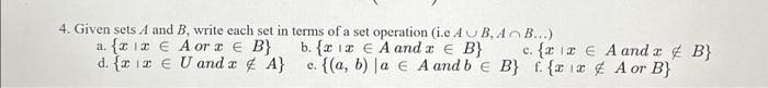 Solved 4. Given sets A and B, write each set in terms of a | Chegg.com