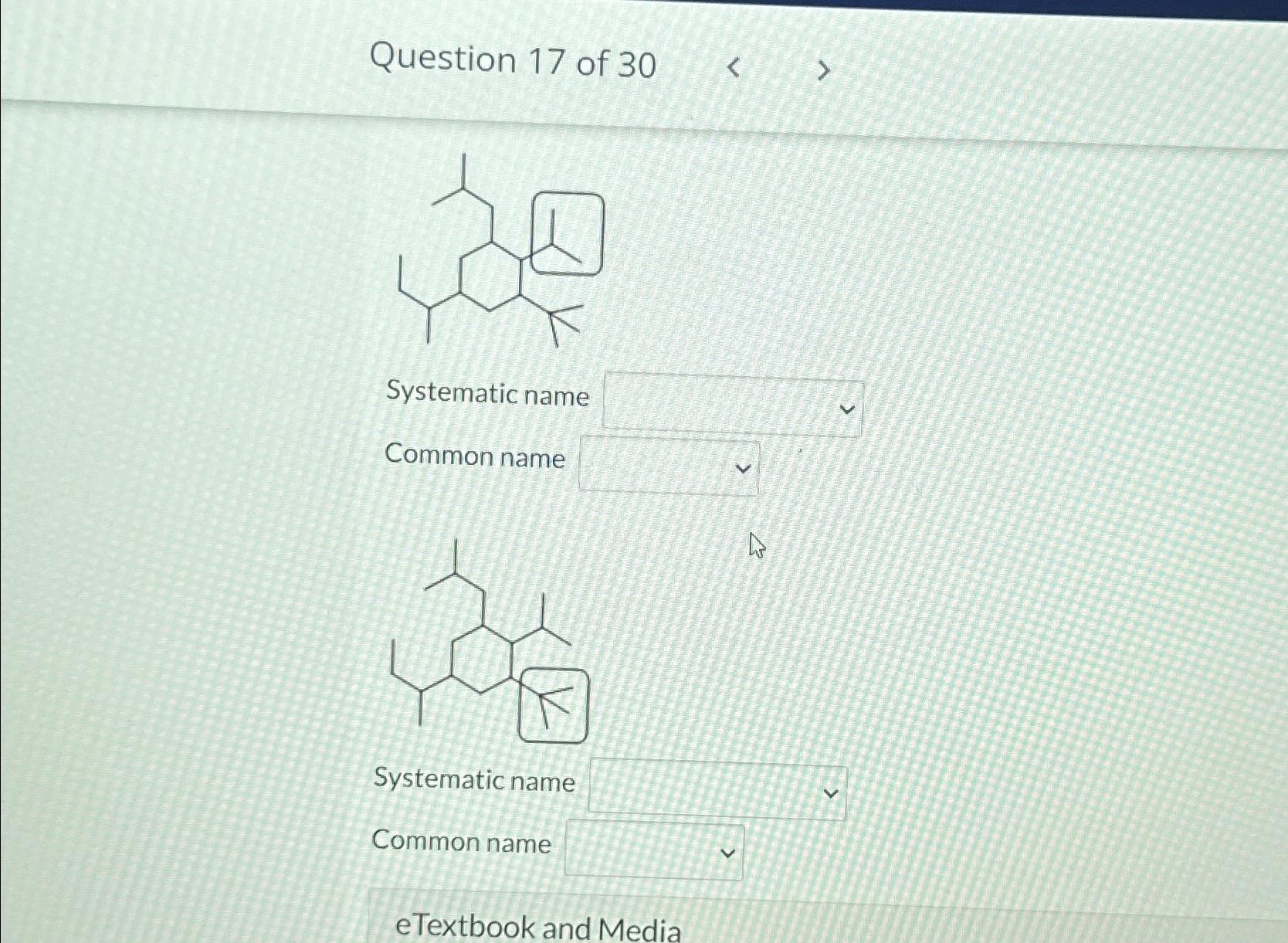 Solved Question 17 ﻿of 30Systematic nameCommon | Chegg.com