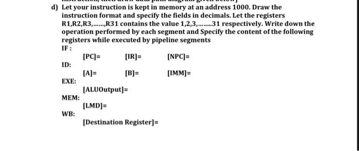 d) Let your instruction is kept in memory at an | Chegg.com
