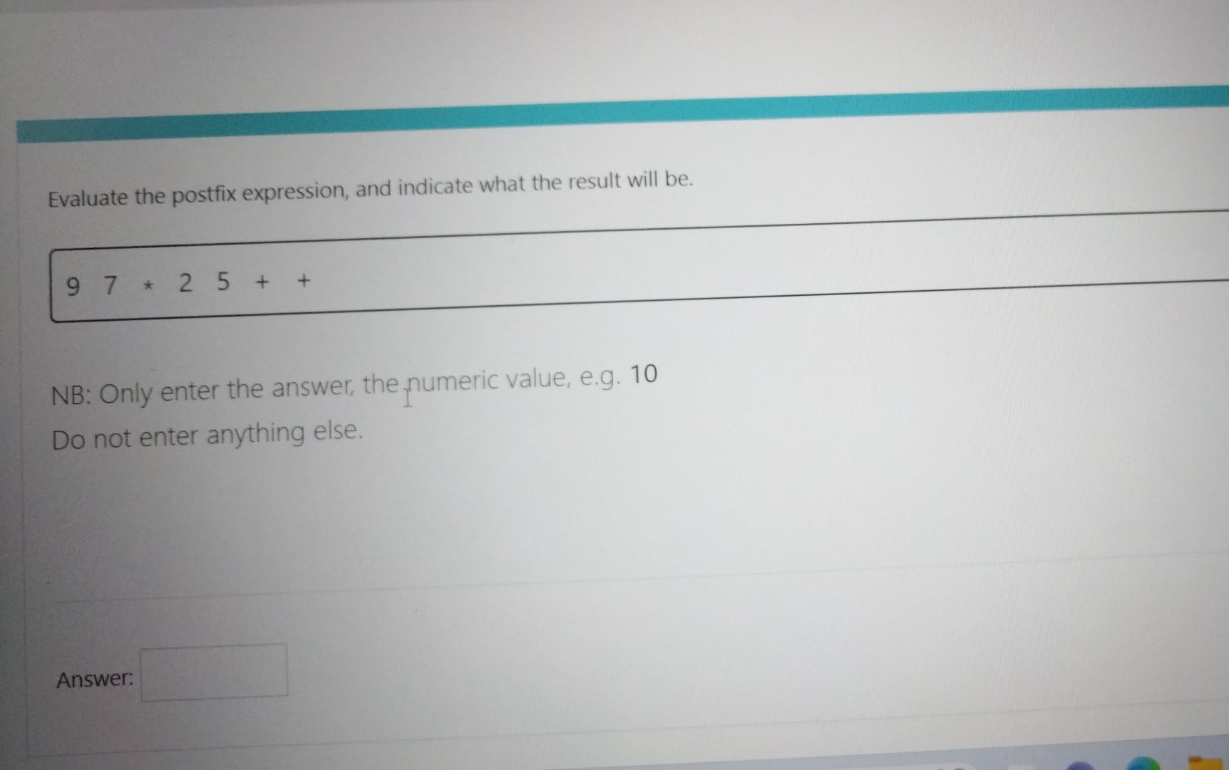 Solved Evaluate the postfix expression, and indicate what | Chegg.com