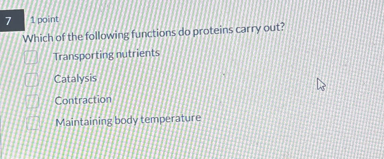 Solved 71 ﻿pointWhich of the following functions do proteins | Chegg.com