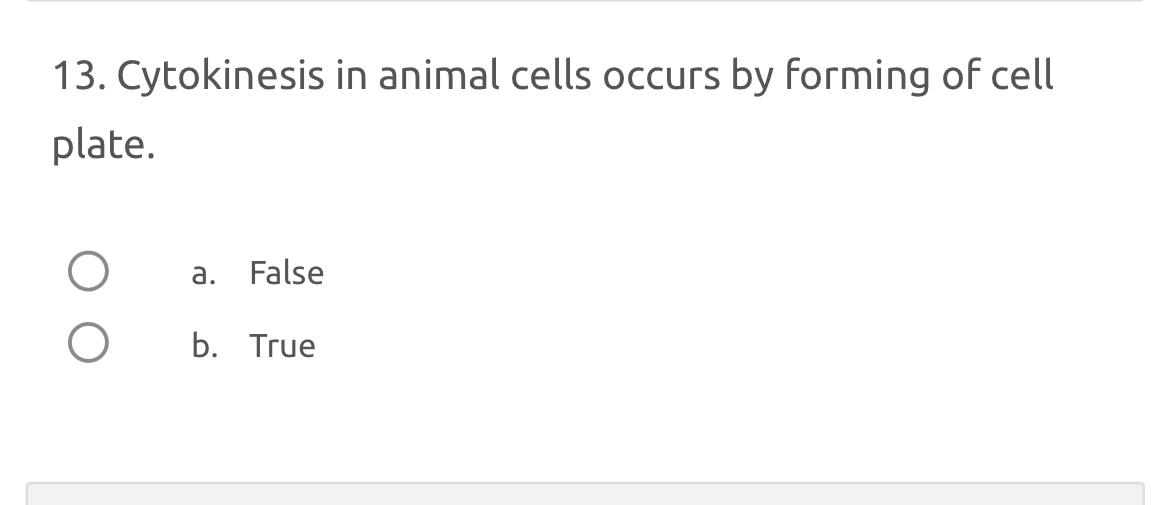 Solved Cytokinesis in animal cells occurs by forming of cell | Chegg.com